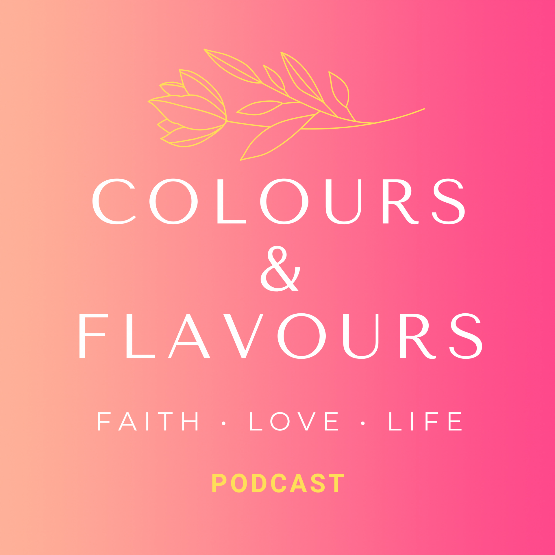 Welcome to Colours & Flavours Podcast - Colours & Flavours